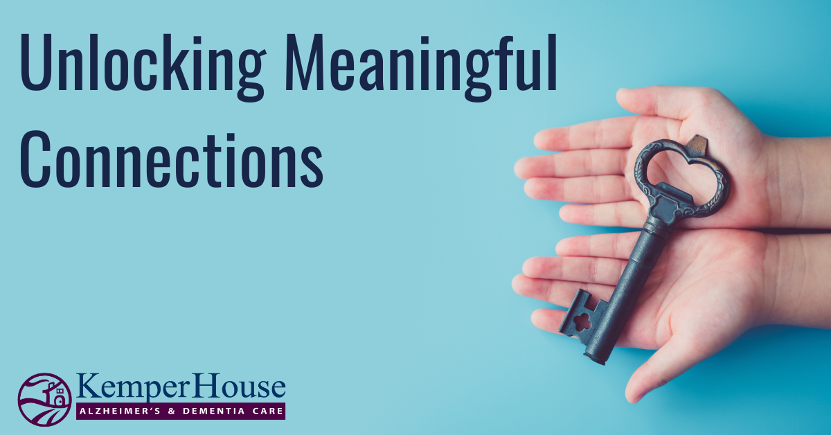Unlocking Meaningful Connections - Kemper House Unlocking Meaningful Connections - Kemper House